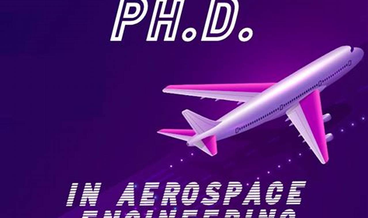 Roadmap: How to Get a PhD in Aerospace Engineering | Guide